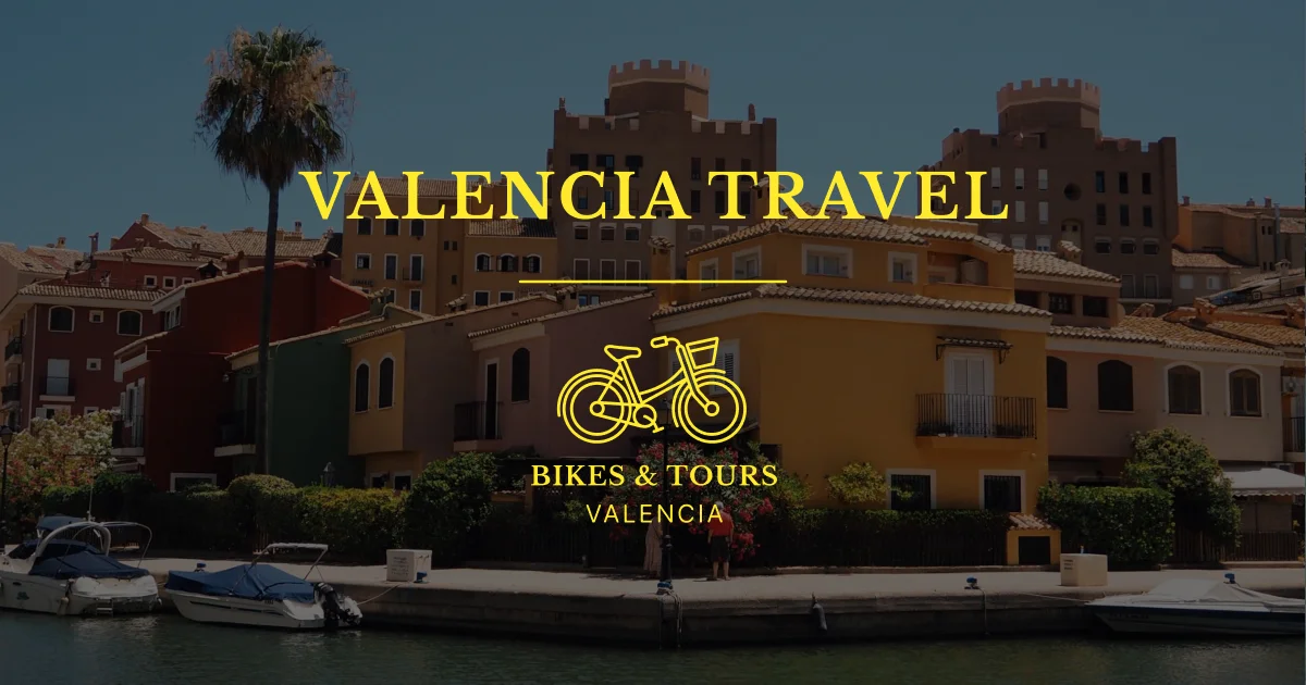 Valencia Travel Tips for a Dreamy Getaway